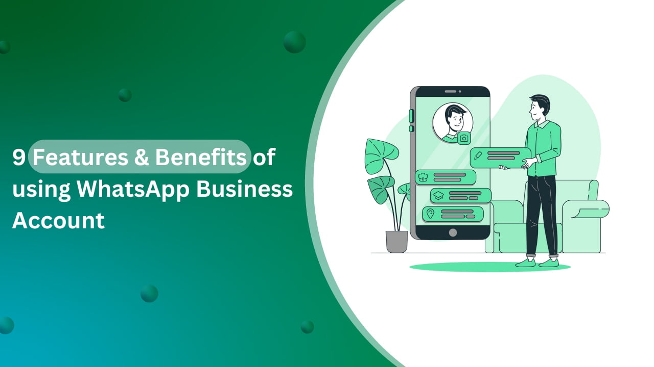 10 Features & Benefits of using WhatsApp Business