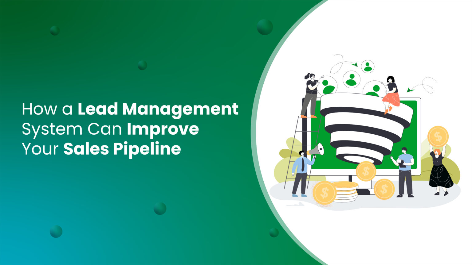 How a Lead Management System Can Improve Your Sales