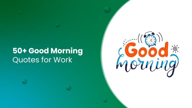 50+ Good Morning Quotes to Boost Workplace Positivity
