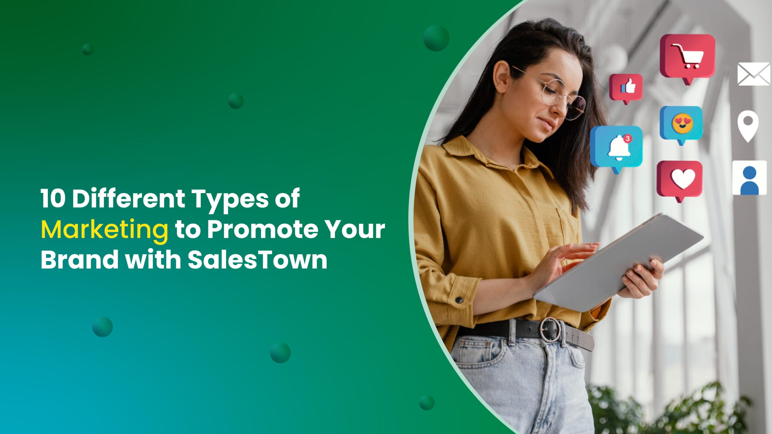 10 Different Types of Marketing to Promote Your Brand