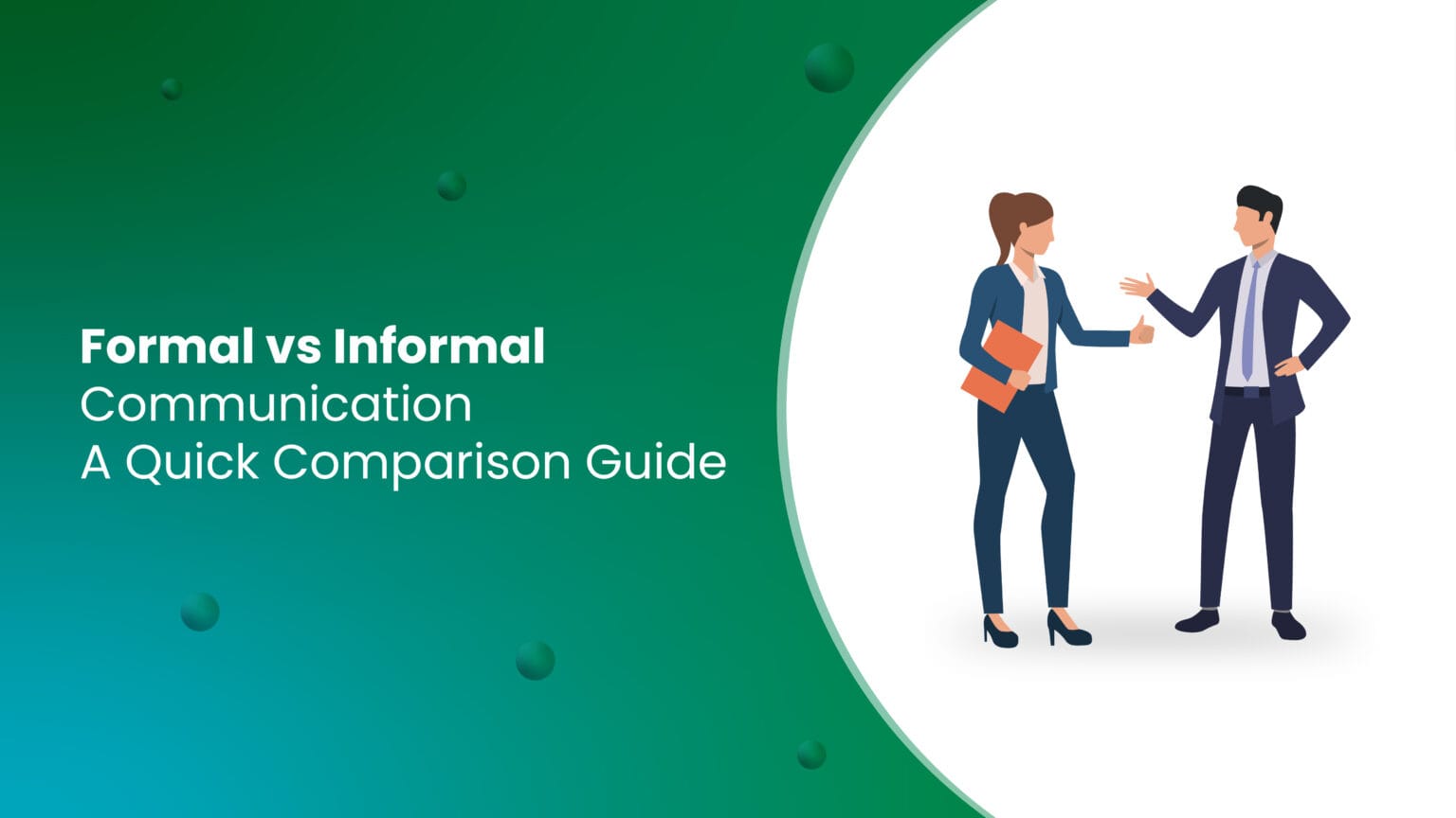 Formal and Informal Communication: A Quick Comparison Guide